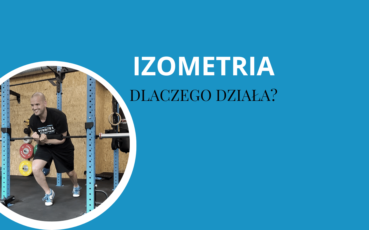 IZOMETRIA - dlaczego działa? - Strength Development